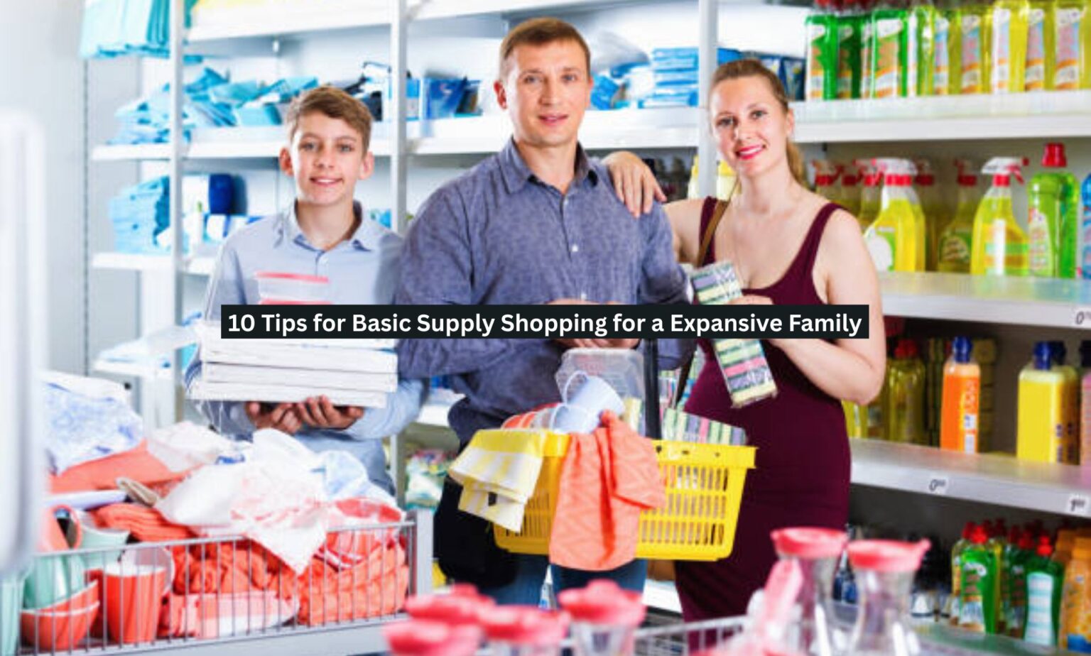 10 Tips for Basic Supply Shopping for a Expansive Family - Town Activities